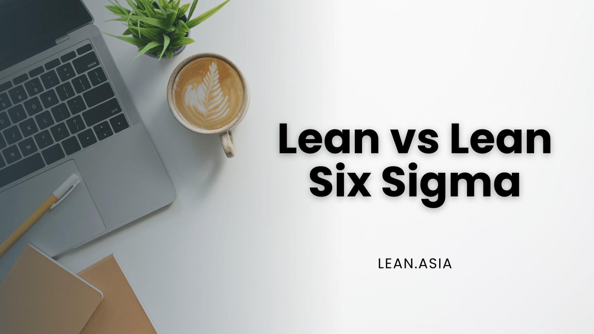 Lean Vs Lean Six Sigma - Lean Management