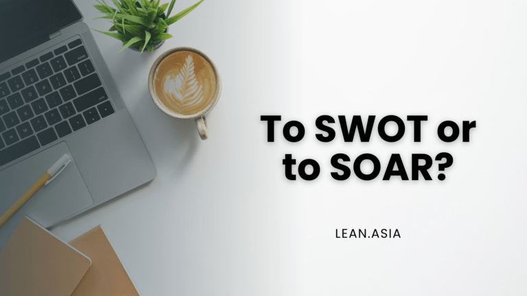 To SWOT Or To SOAR? - Lean Management
